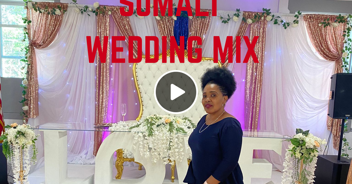 Somali Wedding Mix by DJ Uncle Zee | Mixcloud