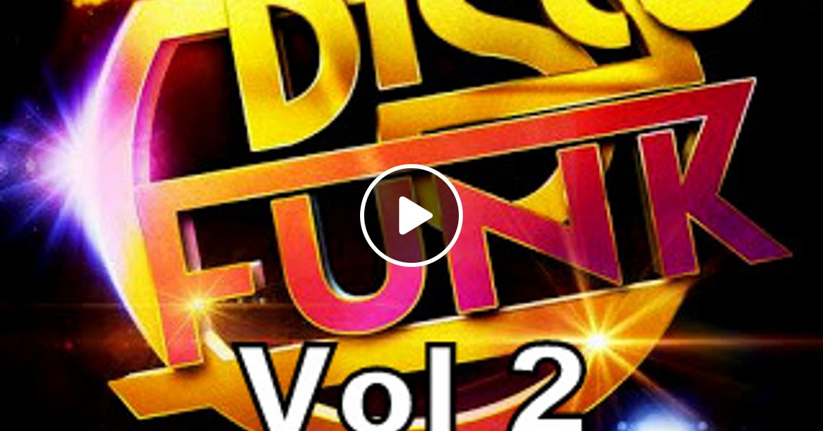 Disco Funk Vol 2 (Get Up And Boogie) by DFP Aka (Dimo FromParis) | Mixcloud