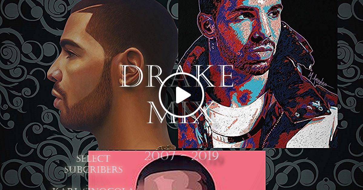 DRAKE MIX (2007 - 2019) by patlam1 | Mixcloud
