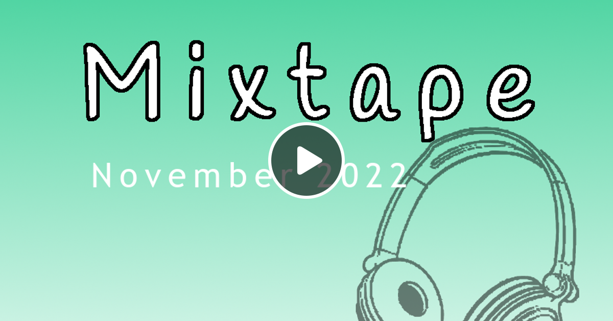 Mixtape November 2022 by AntoineG | Mixcloud