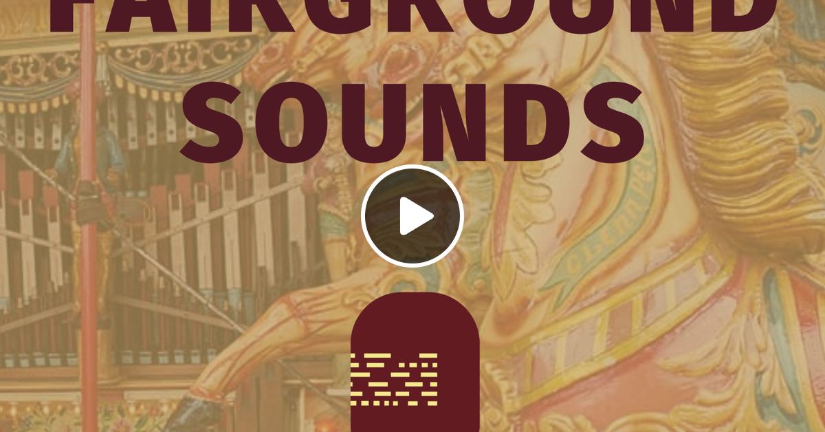 Fairground Sounds - 22 Dec 2024 by Mechanical Music Radio | Mixcloud