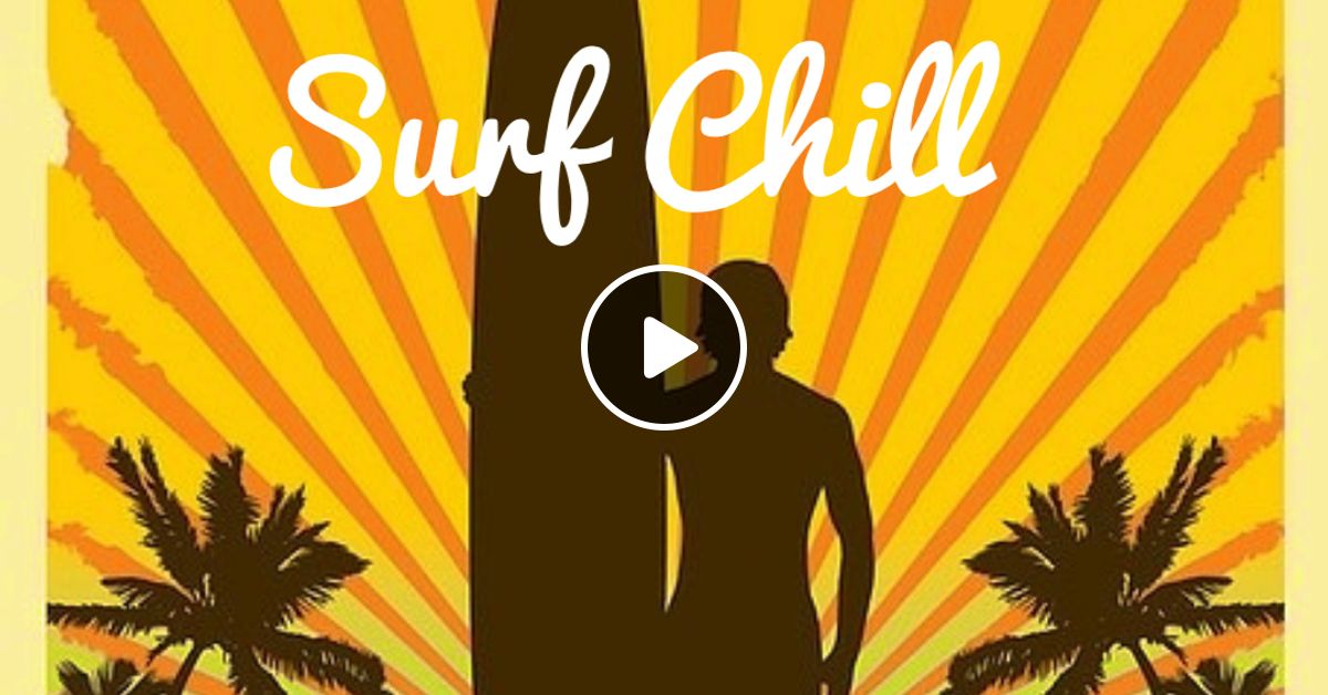 Surf Chill 5 by Jazzmaster Mike | Mixcloud