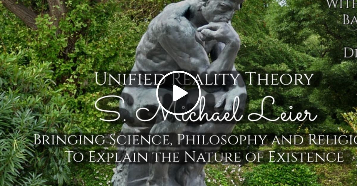 Episode 844: S. Michael Leier-Unified Reality Theory by Stirring the ...