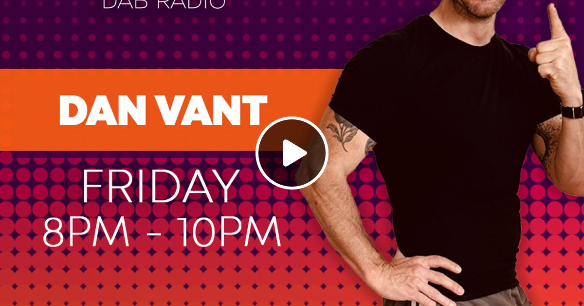 Dan Vant - 17 Jan 2025 by Shine 879 | Mixcloud