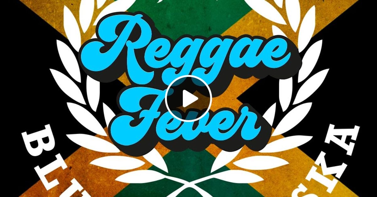 Reggae Fever #346 (16-05-2025) by Blue Beat & Ska | Mixcloud