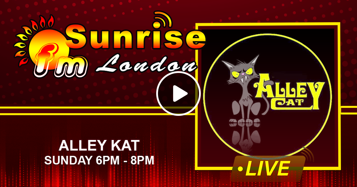 Alley Kat - Sunday 7th July 2024 ♫ by SunriseFm London | Mixcloud