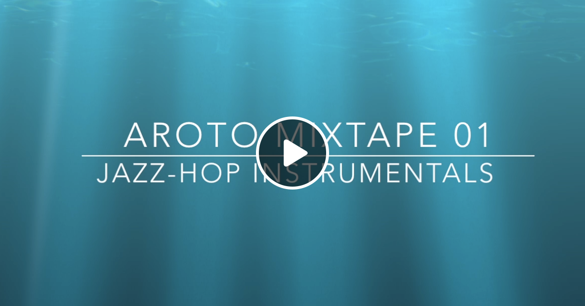 Jazz-Hop Instrumentals - Mixtape 01 by Aroto | Mixcloud