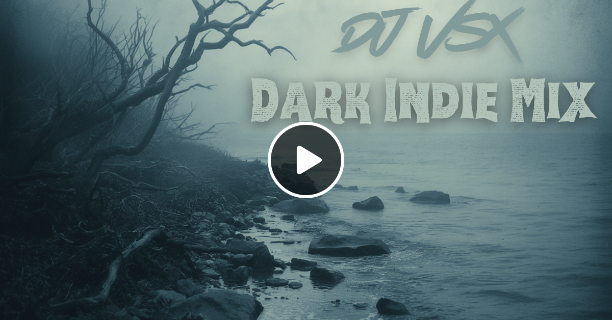 Dark Indie Mix - January 2026 by DJ VSX | Mixcloud