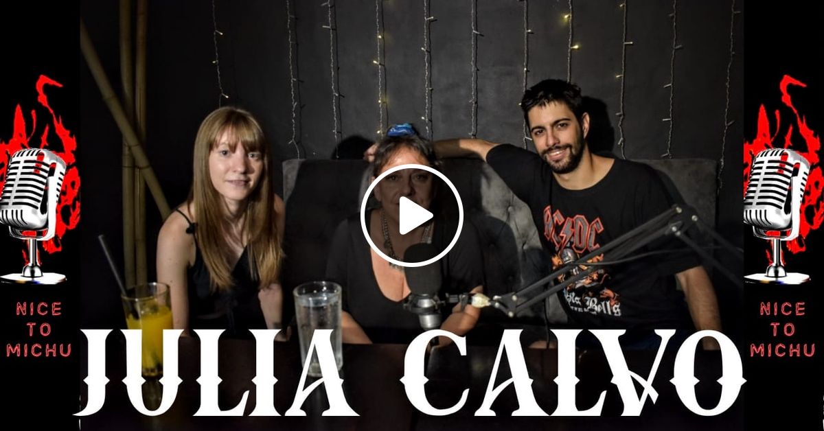 NICE TO MICHU - ENTREVISTA CON JULIA CALVO by Michelle Fleischer | Mixcloud