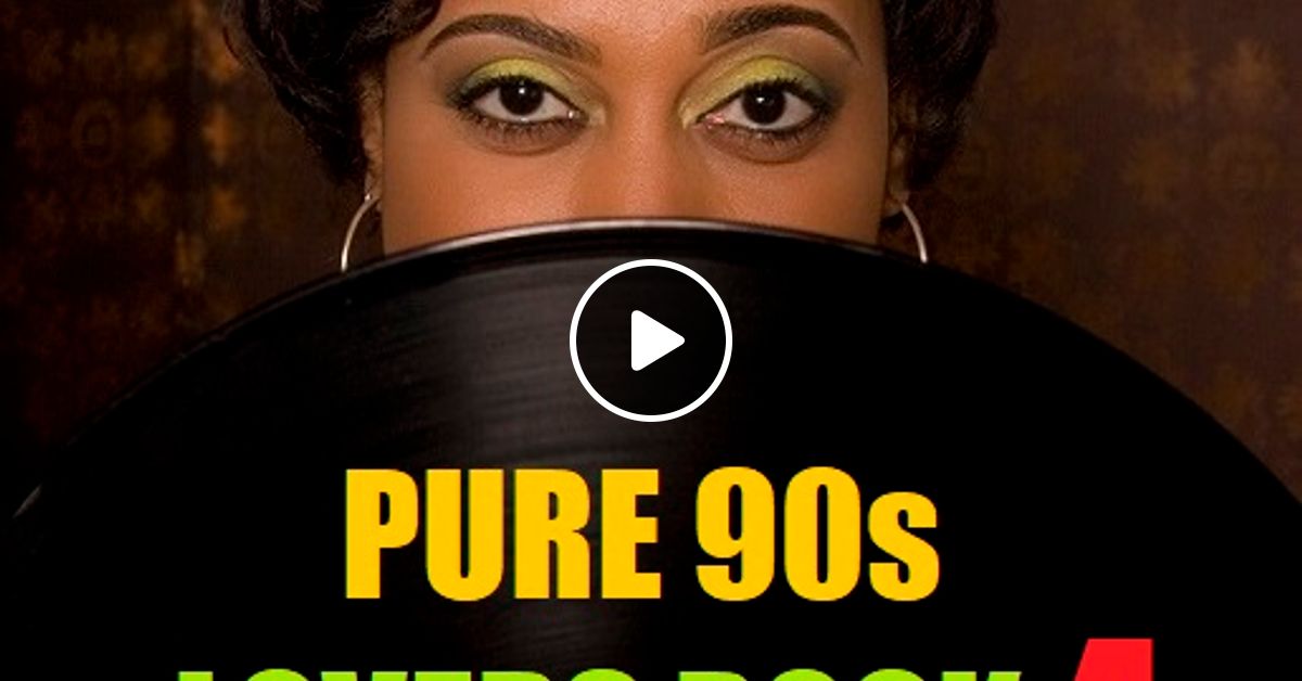 PURE 90s LOVERS ROCK 4 (Smile & Wine mix) by SOULSKOOL | Mixcloud