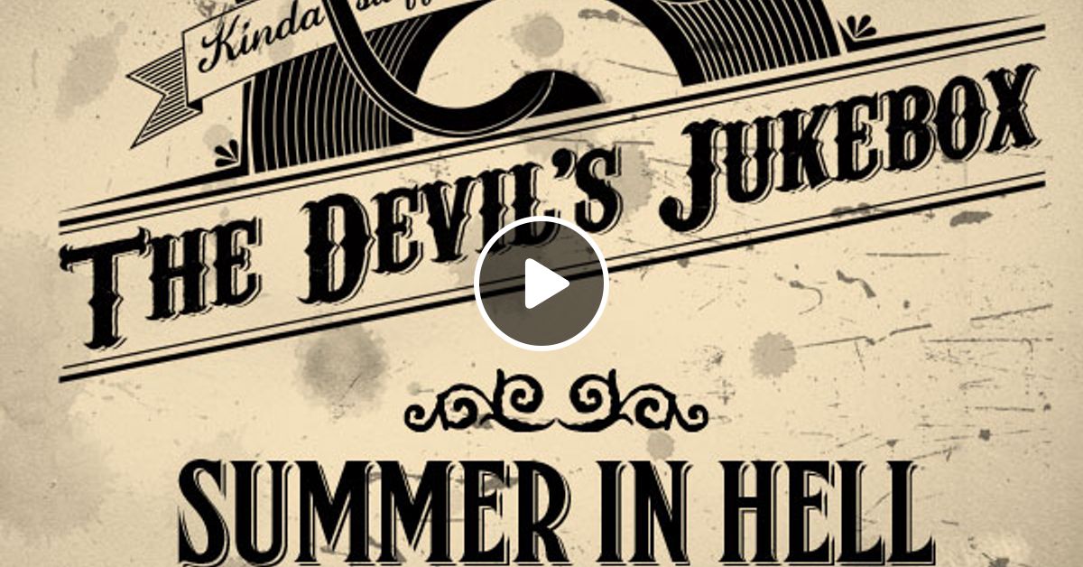 Summer in Hell vol. 1 by The Devil's Jukebox | Mixcloud