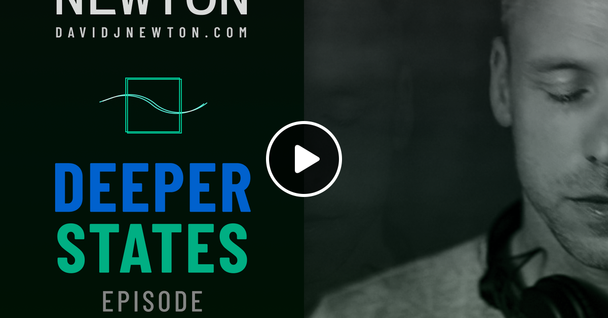 Deeper States - 260 - David J Newton - 2026-05-29 - Nottingham UK by ...