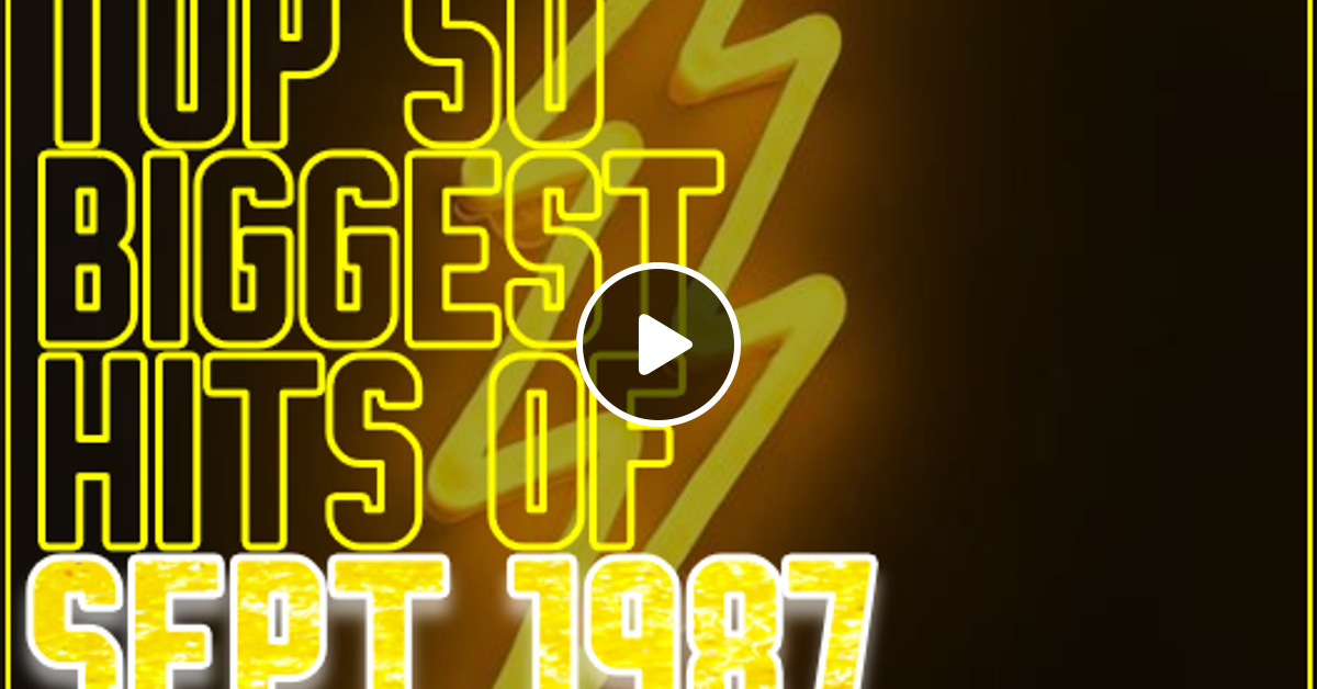 TOP 50 BIGGEST HITS OF SEPTEMBER 1987 by RPM | Mixcloud