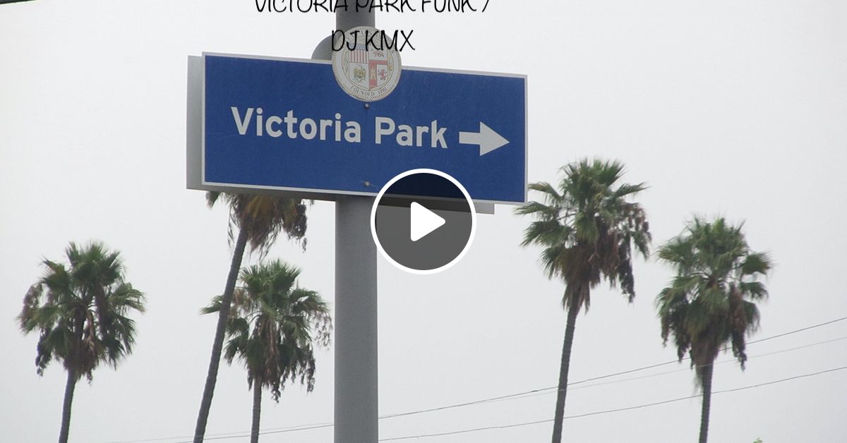 Victoria Park Funk by DJ KMX | Mixcloud