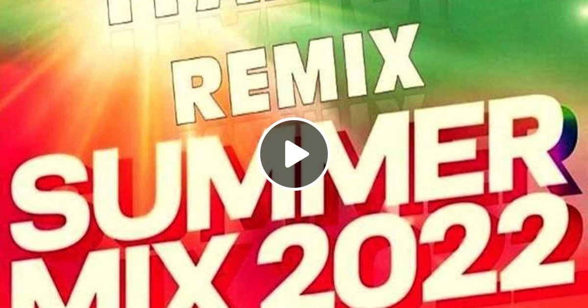 ITALIAN HITS REMIX & BOOTLEG SUMMER 2022 by STEFANO DJ STONEANGELS ...