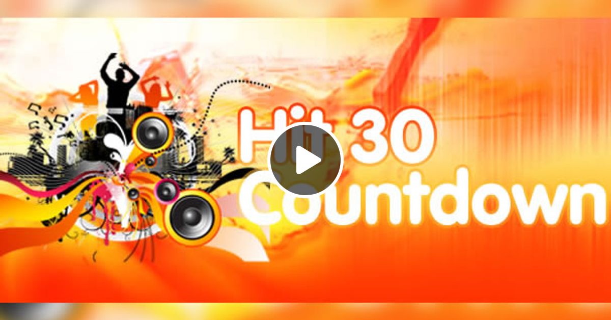 Hit 30 Countdown - Show 600 - 27th June 2021 by Channel 27® | Mixcloud