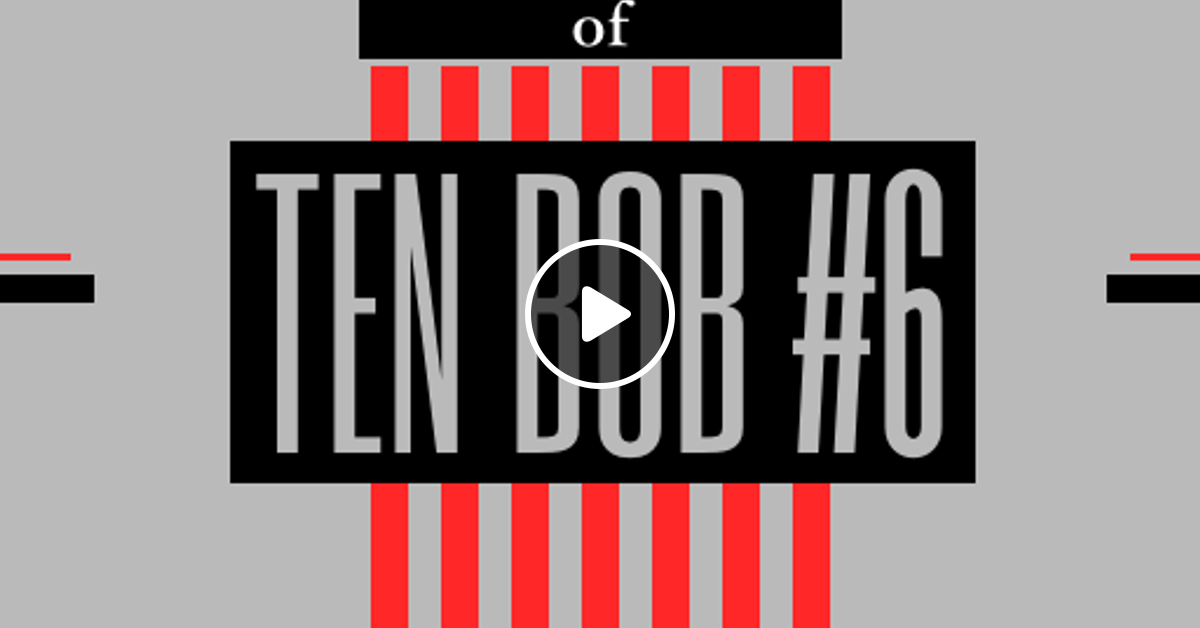 TEN BOB #6: THE HOUSE SOUND OF... by Cosmic Bob | Mixcloud