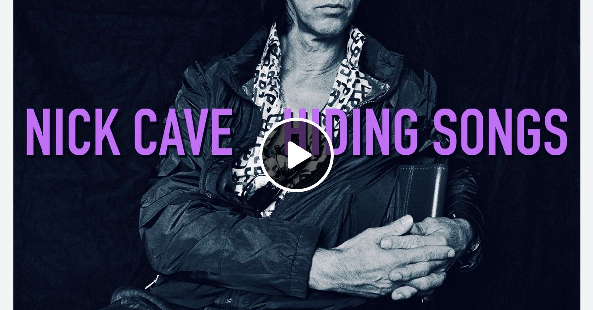 Nick Cave's Hiding Songs by Bram Van Splunteren | Mixcloud