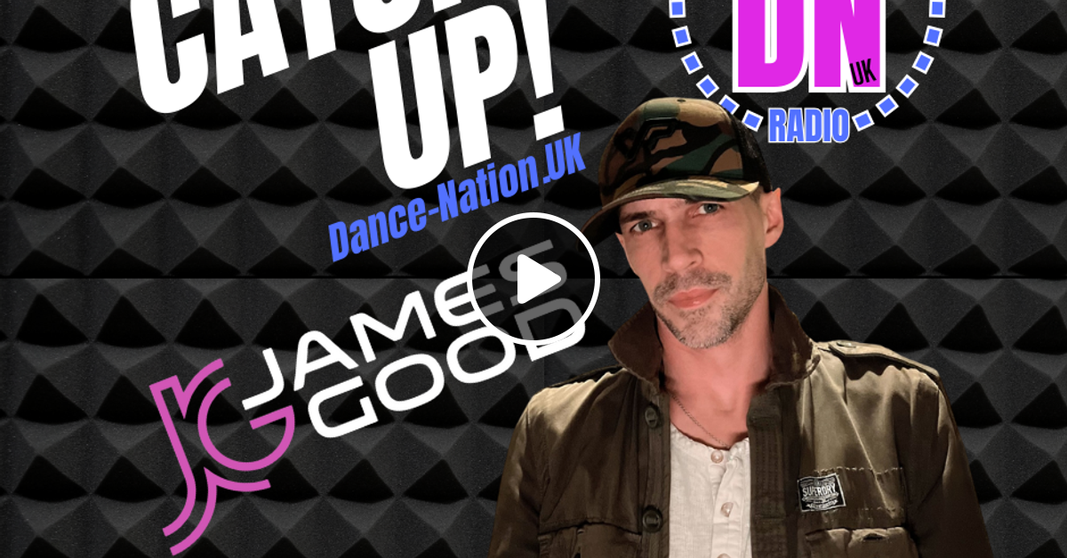 JAMES GOOD DNUK RADIO SHOW 6TH FEB 2024 by Dance Nation UK | Mixcloud