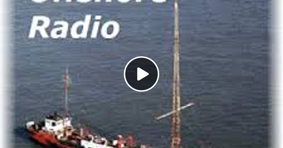 The History Of Offshore Radio - Part 1 by Paul Farrar | Mixcloud