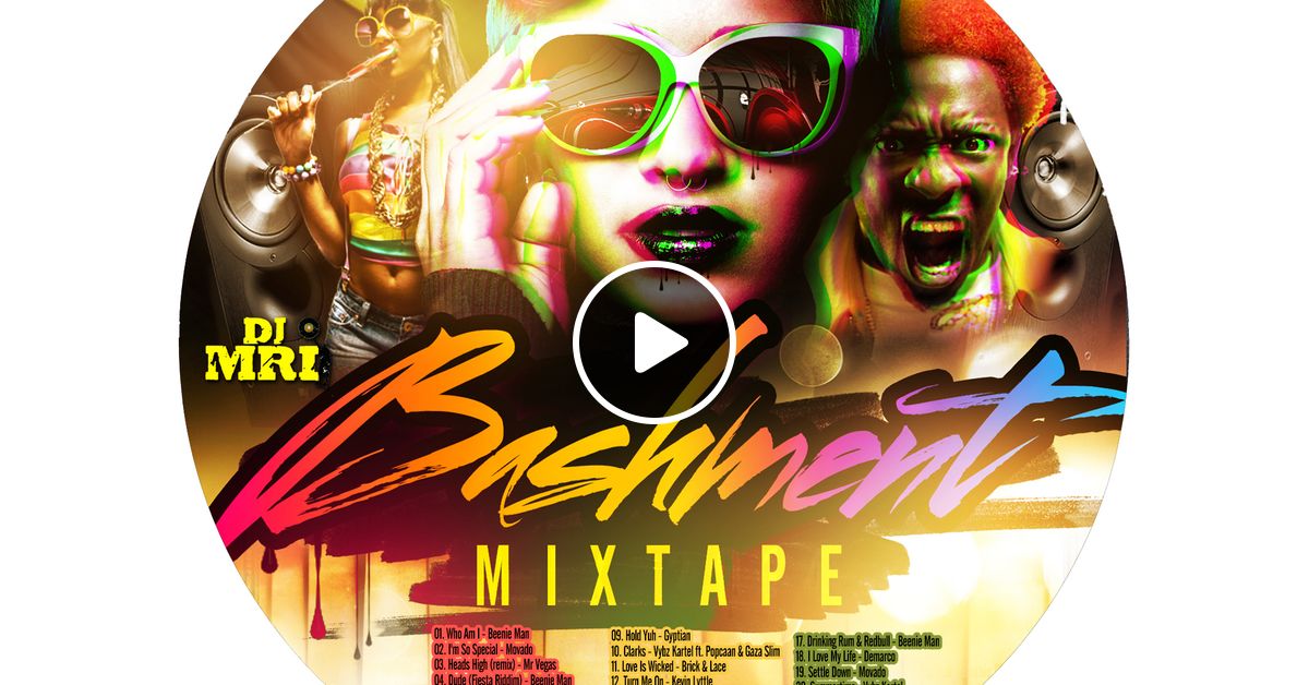 Bashment Mixtape by DJ MRI | Mixcloud