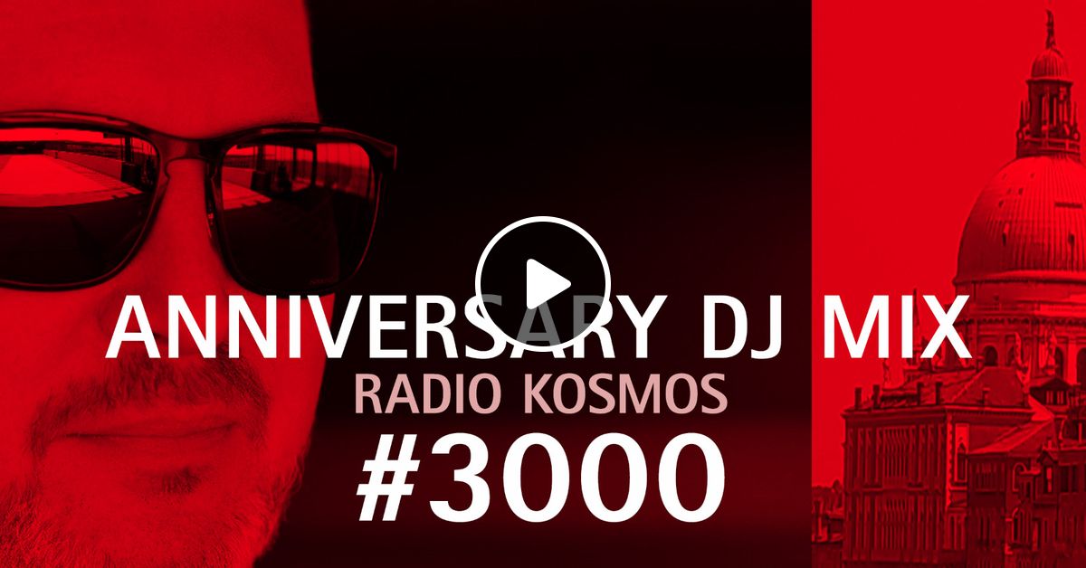 #03000 - RADIO KOSMOS -ANNIVERSARY DJ MIX- THOMAS SCHUMACHER [ELECTRIC ...