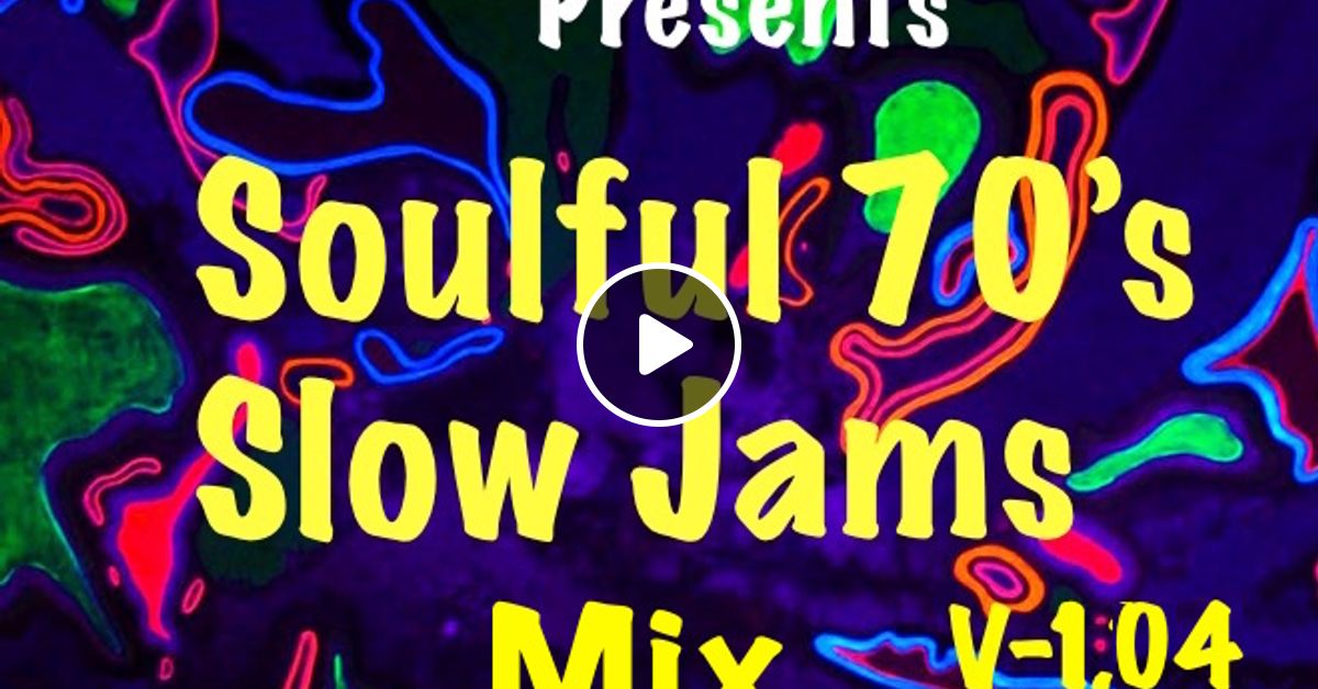 Soulful 70's Slow Jams Mix V-1.04 by Dj Will-E | Mixcloud