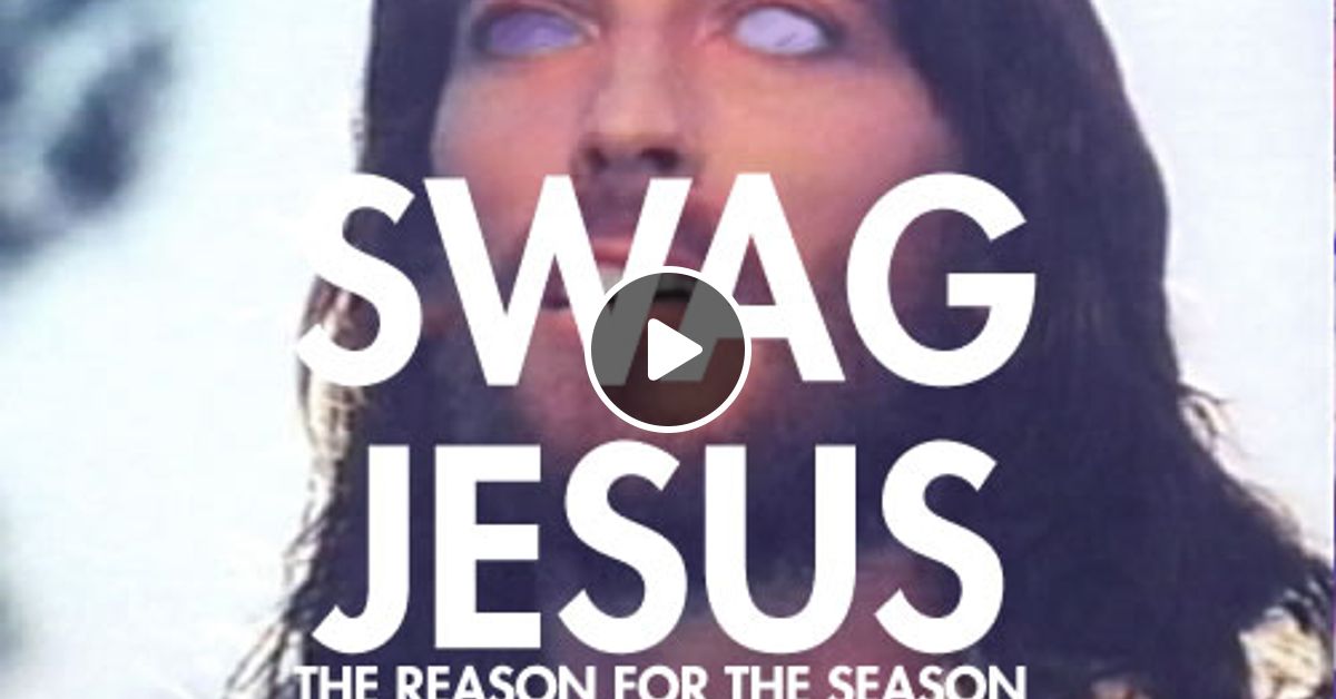 MIXTAPE 144 - SWAG JESUS XMAS by Mixtape Show / dex digital | Mixcloud