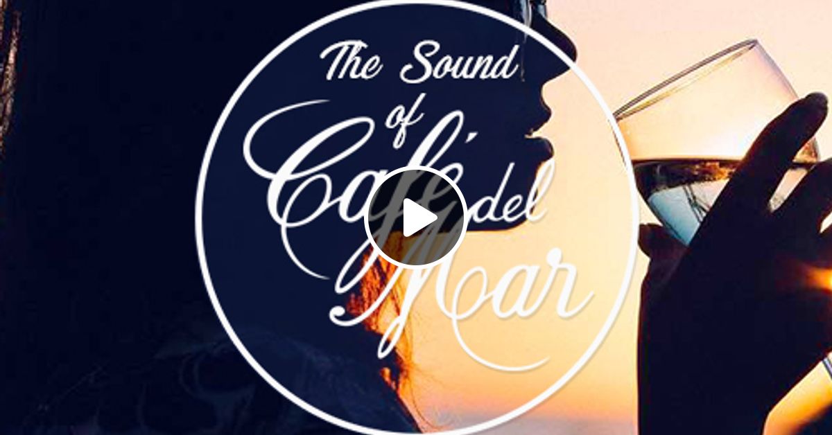 The Sound of Café del Mar - Episode 4 by Toni Simonen by Café del Mar ...