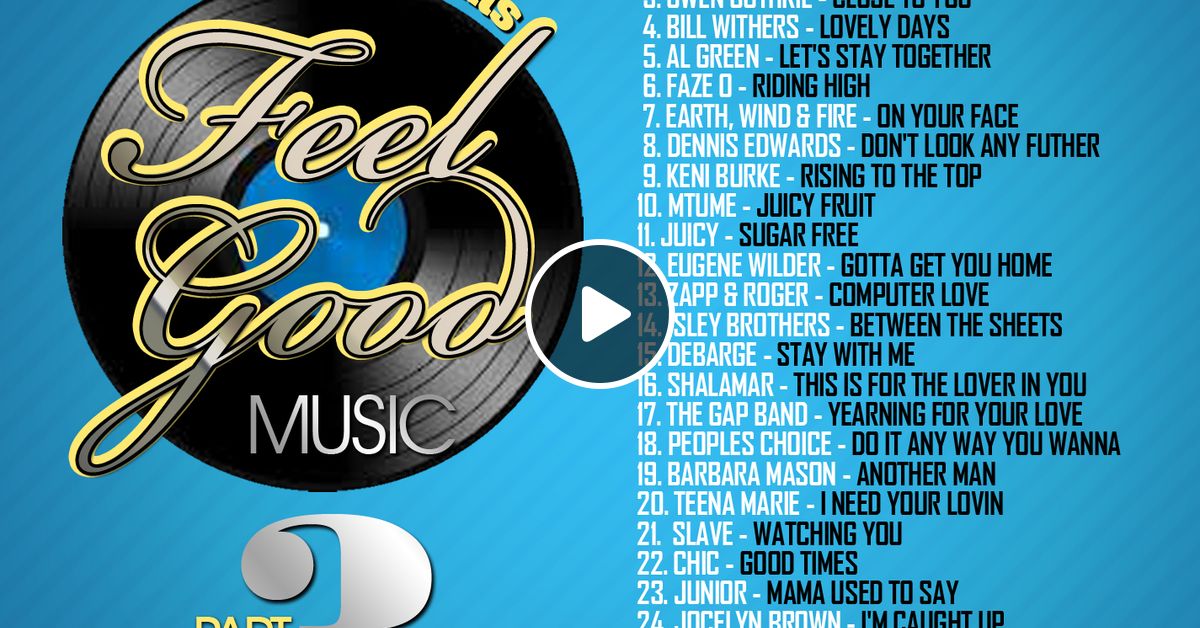 FEEL GOOD MUSIC PT. 3 by DJ FLEXMAN | Mixcloud