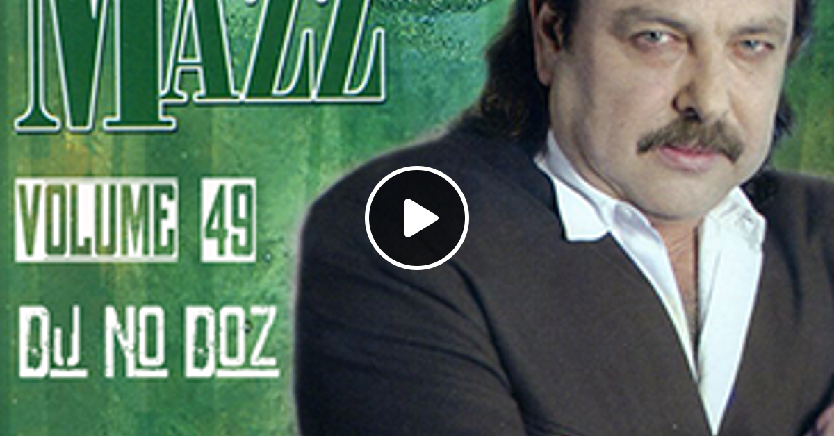 Volume 49 DjNoDoz Mazz Mix by DJ No Doz (David Garcia) | Mixcloud