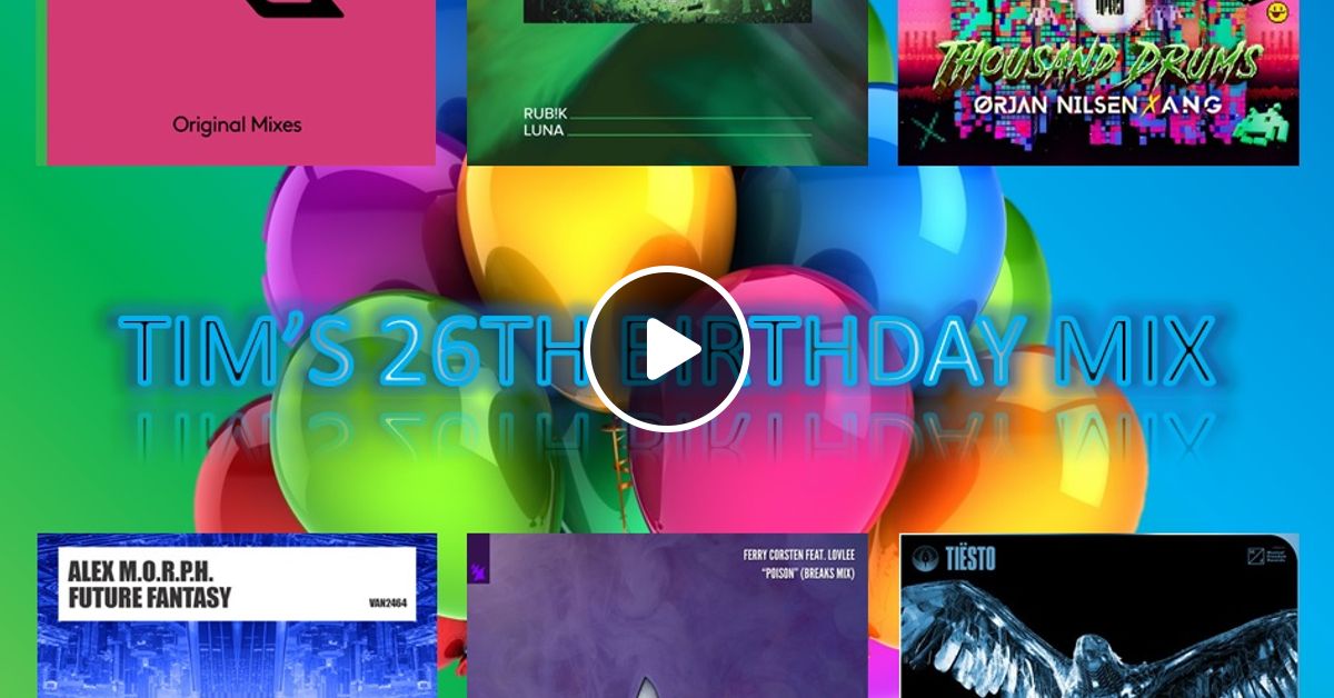 TIM'S 26TH BIRTHDAY MIX by Tim Lindén | Mixcloud
