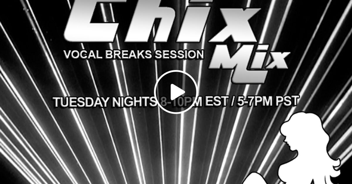 12-20-2022 CHIX MIX Vocal Breaks Session by djPaulSantana | Mixcloud