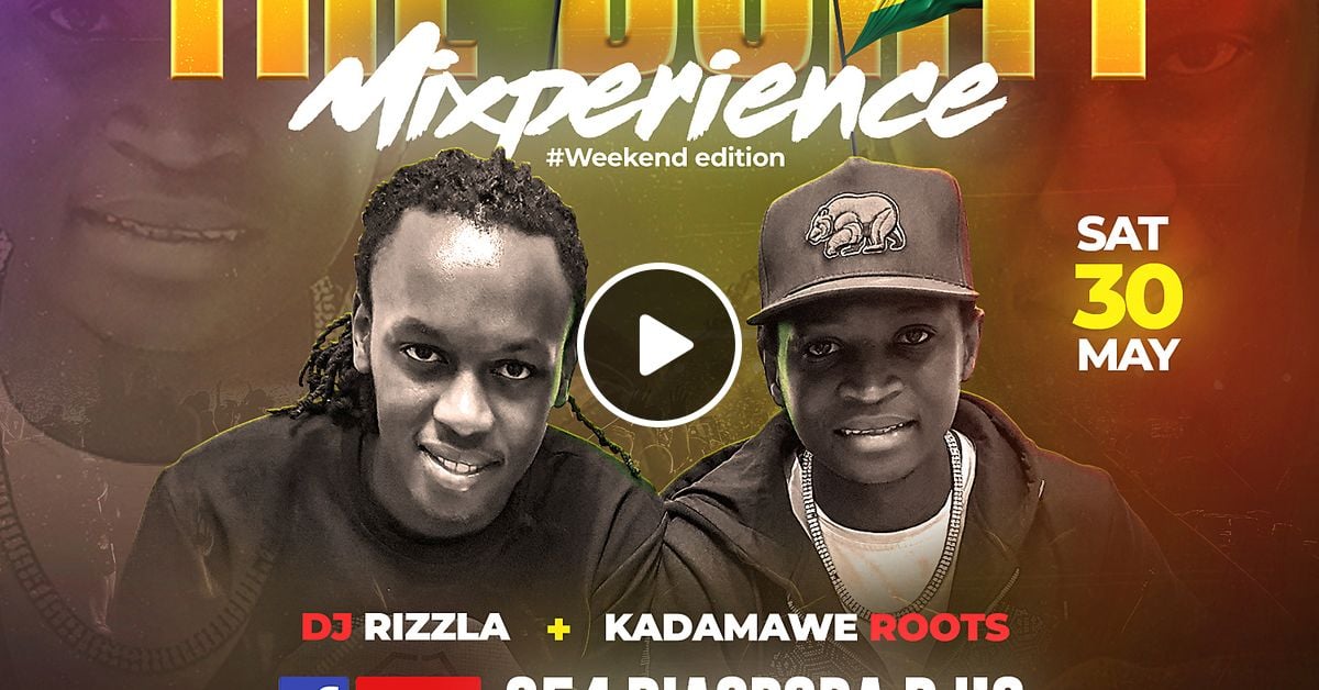 DJ RIZZLA & KADAMAWE ROOTS (THE DOHTY MIXPERIENCE 1 @ 254 DIASPORA DJS ...