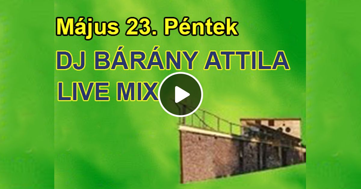 Bárány Attila - Live Mix@ Club Helka - 2008.05.23. by Bárány Attila ...