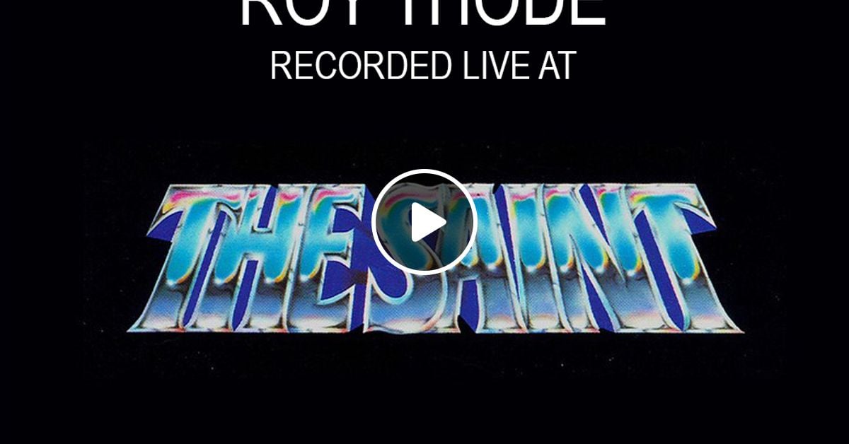 Roy Thode recorded live at The Saint NYC 01171981 by Roy Thode | Mixcloud