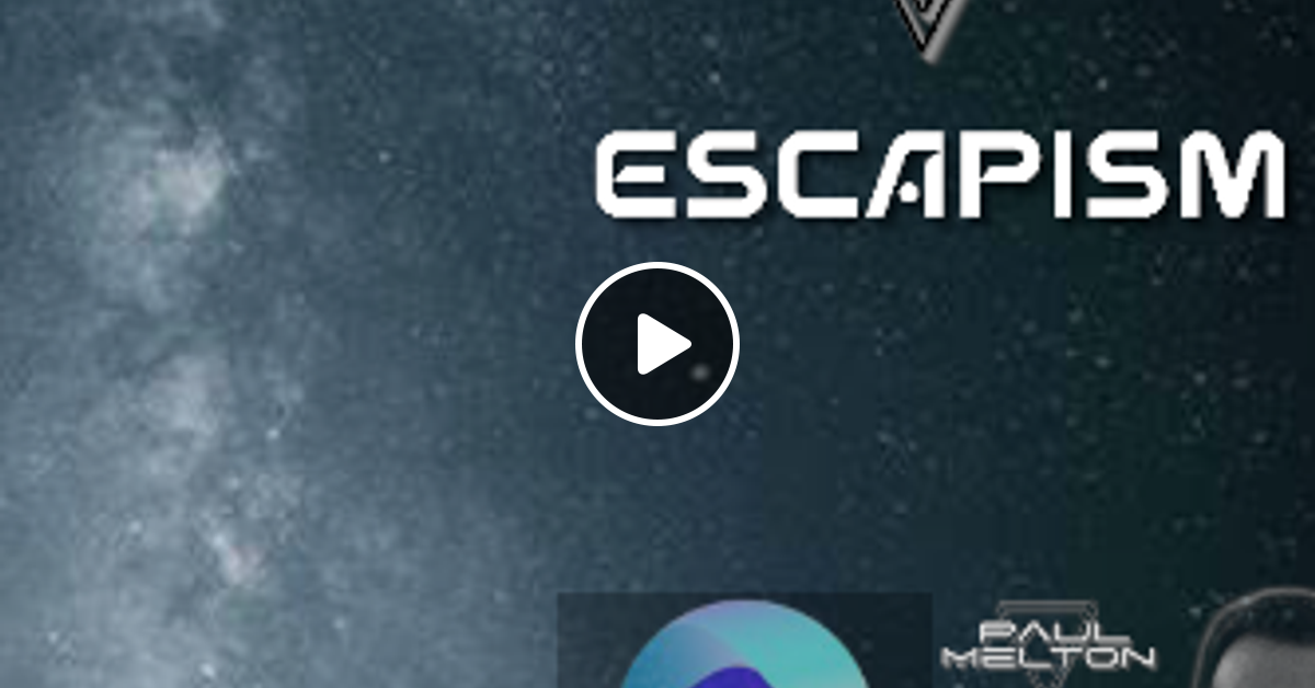 ESCAPISM with Paul Melton 11FEB24 by Atlantic Progression | Mixcloud