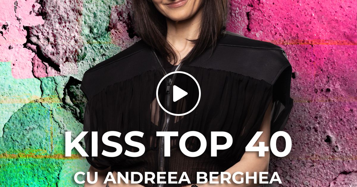 Kiss Top 40 31 mai 2025 by KissFM Romania | Mixcloud