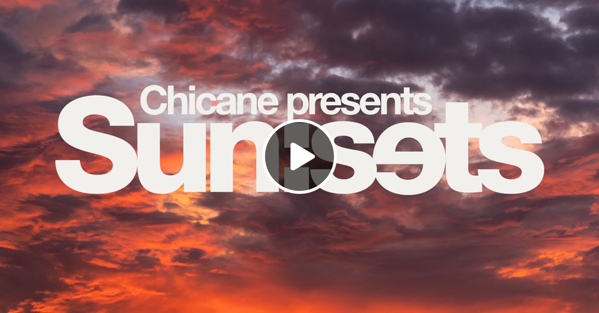 chicane sun sets