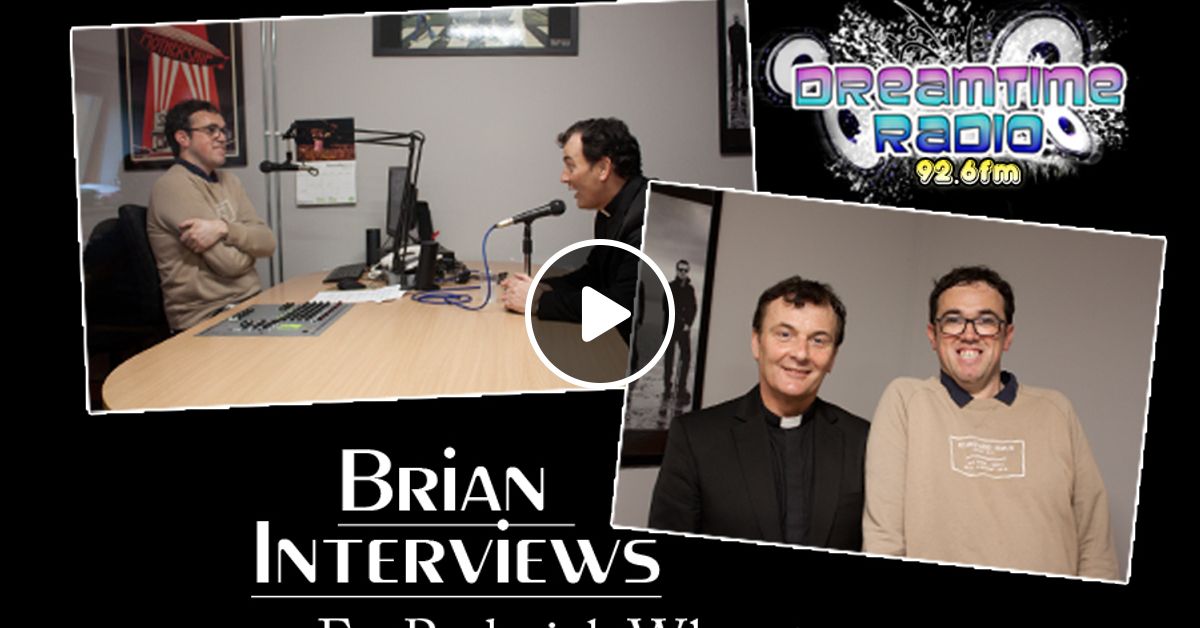 Brian interviews Fr Roderick Whearty by Dreamtimeradio | Mixcloud