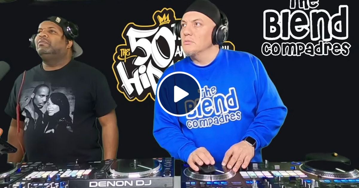 The Blend Compadres Celebrate 50 years of Hip-Hop live Blends by ...