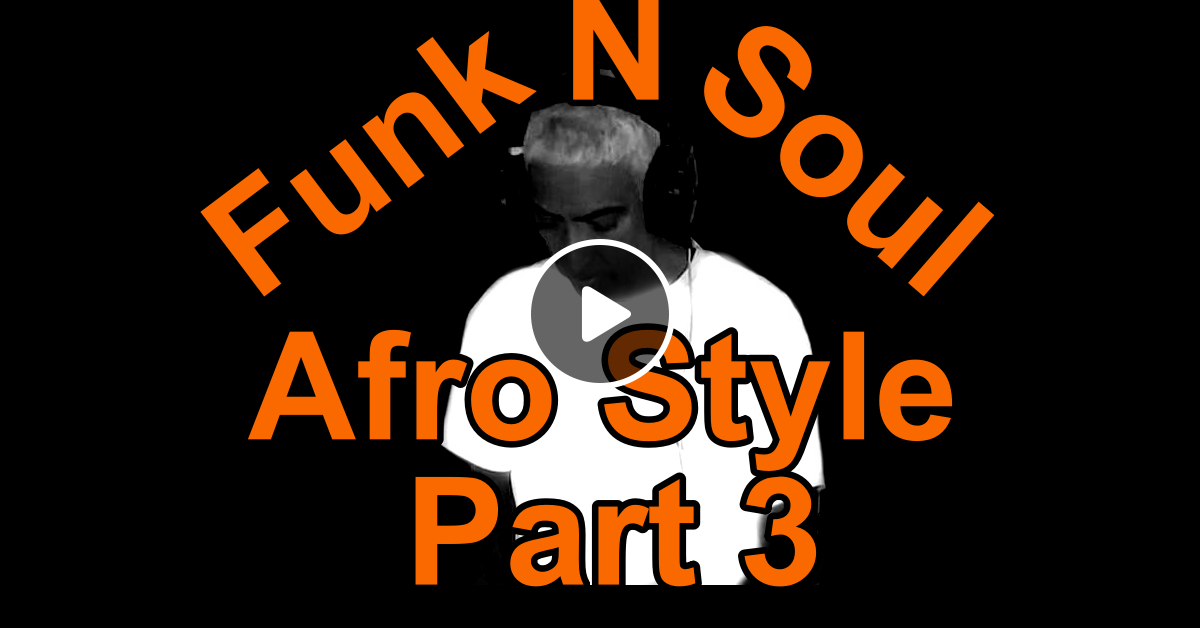 Funk n Soul Afro Style Part 3 by DJ Blake the Snake | Mixcloud