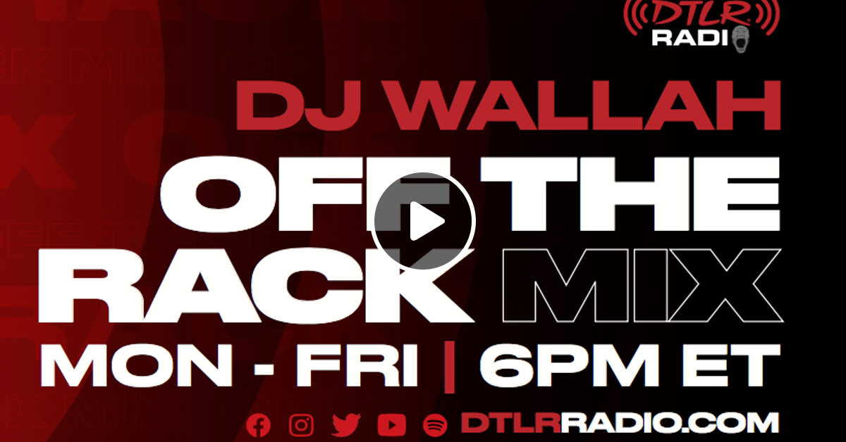 DJ Wallah "Off The Rack" Mix (3/11/22) - DTLR Radio by DTLRradio.com ...
