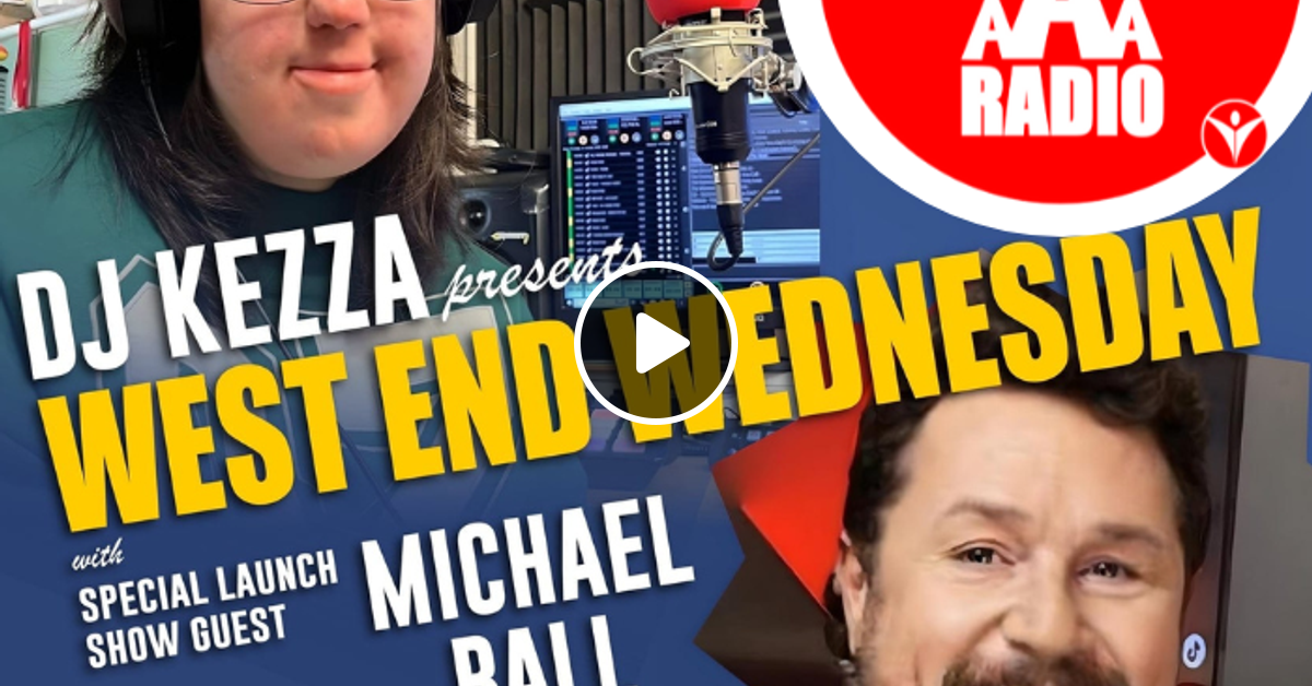 DJ Kezza- Westend Wednesday feat. Michael Ball by AAAOnAir | Mixcloud