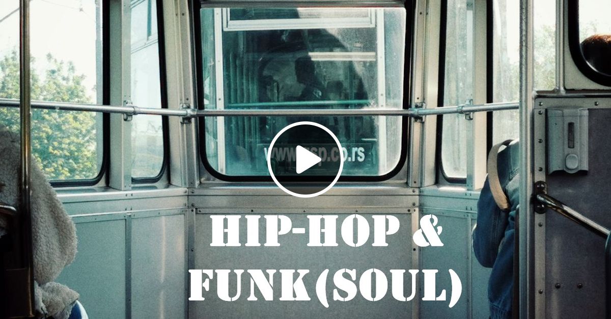 Hip-Hop & Funk(Soul) Encounters #4 by M(C) Jovanovic | Mixcloud