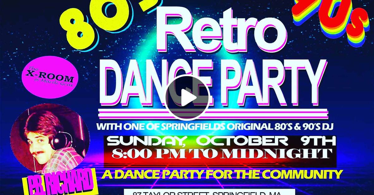 P.B. Richard, DJ CommUNITY RETRO Dance Party @ X-Room Springfield MA 10 ...