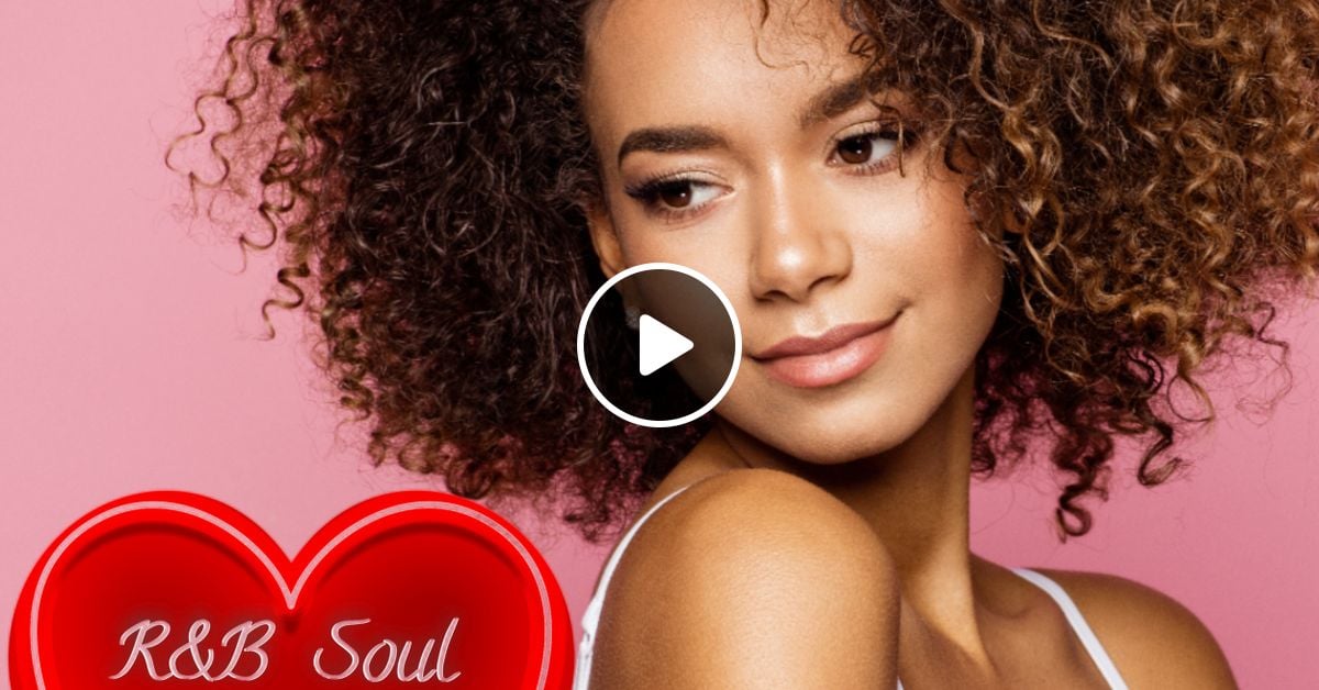 R'n'B Soul Love Songs (January 2022) Presented By Rose Marie by Soul ...
