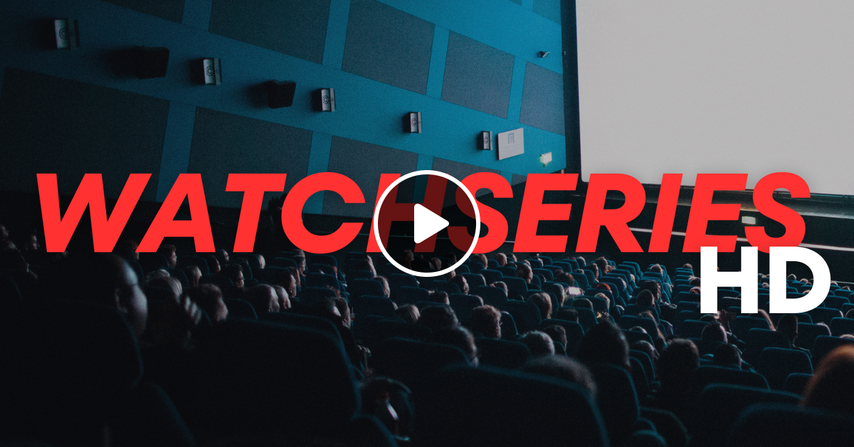 Discover High Quality Movies and TV Shows with WatchSeriesHD by ...