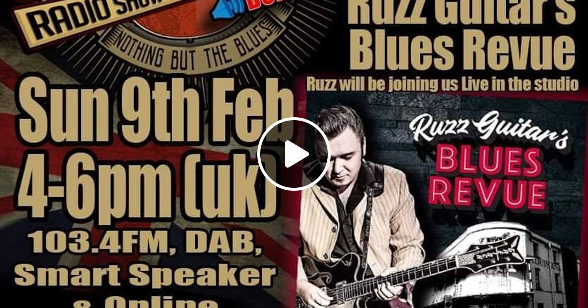 The Blues Lounge Radio Show 9th Feb 2020 ft Studio guest Ruzz Evans ...