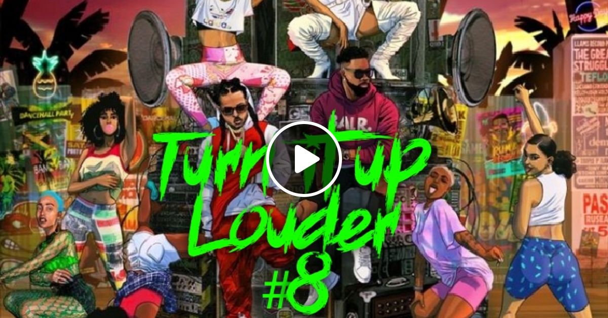 TURN IT UP LOUDER #8 DANCEHALL VYBZ CARTEL,SHEENSEA,POPCAAN,BUSY SIGNAL ...